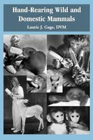 Hand-Rearing Wild and Domestic Mammals
